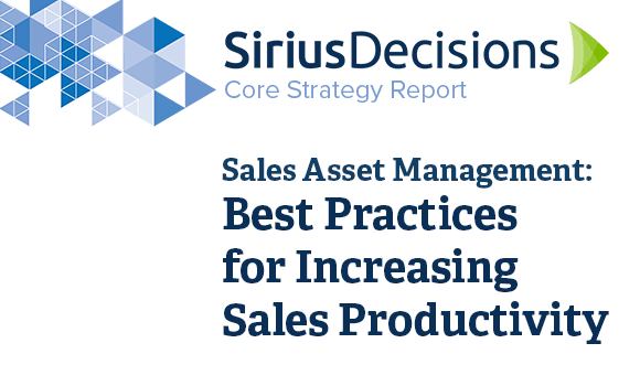 SiriusDecisions Report - Best Practices for Increasing Sales Productivity SiriusDecisions Report - Best Practices for Increasing Sales Productivity